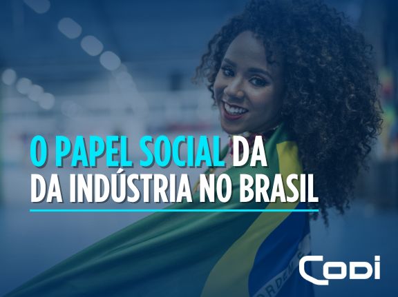O Papel Social da Indústria no Brasil - CODI